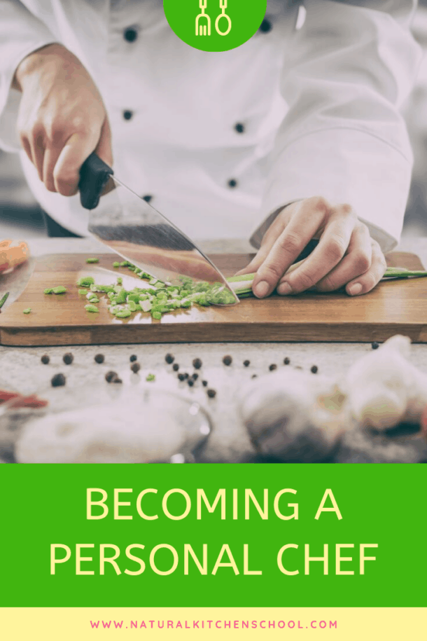 Becoming a Personal Chef - Natural Kitchen Cooking School