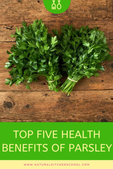 Top Five Health Benefits of Parsley - Natural Kitchen Cooking School